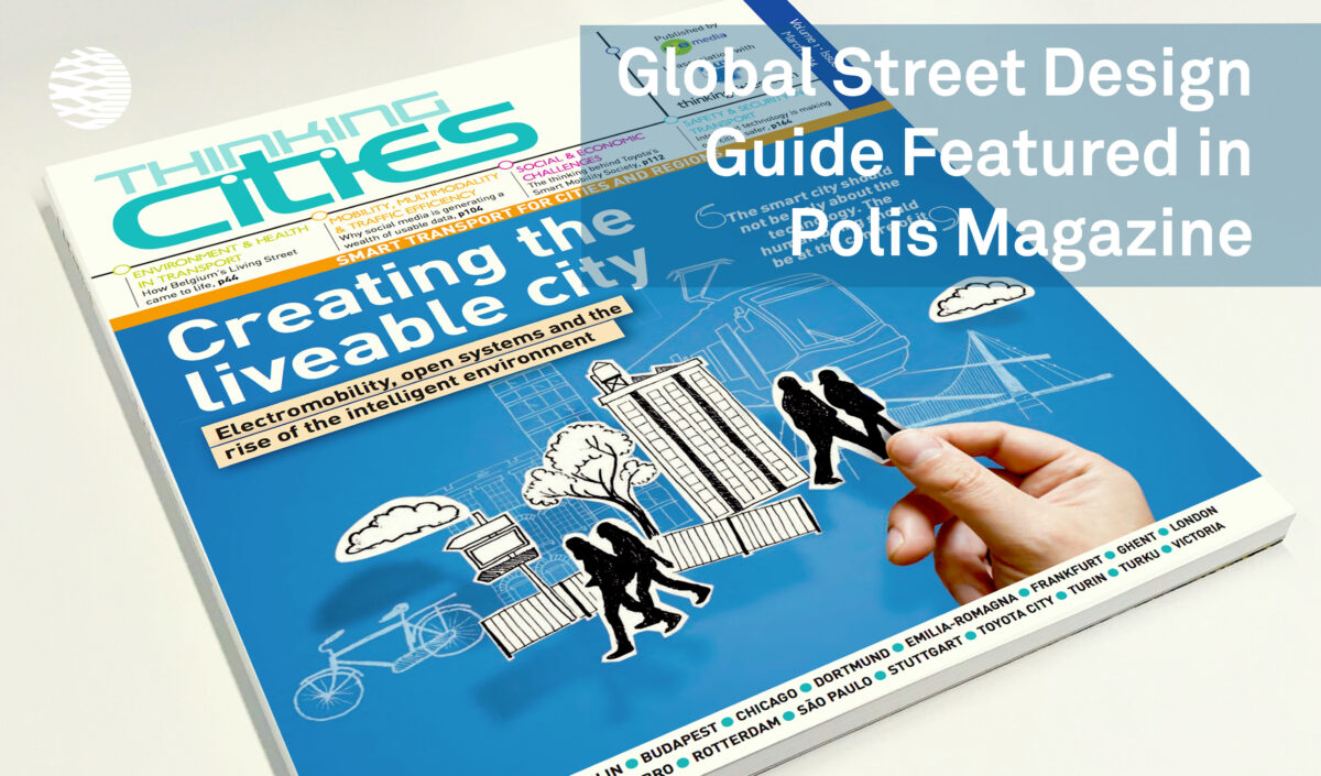 GSDG Featured in Polis Magazine - Global Designing Cities Initiative