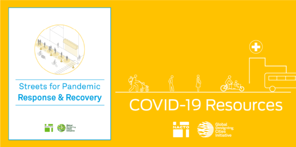 COVID-19 Resources - Global Designing Cities Initiative