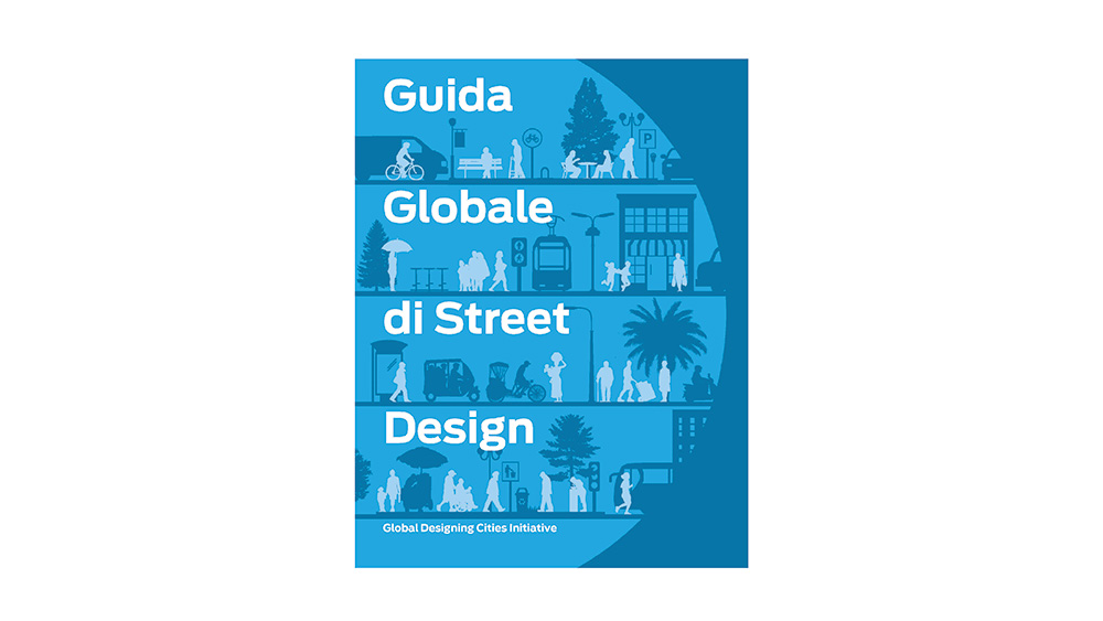Comunicato stampa: GDCI lancia la Global Street Design Guide in ...